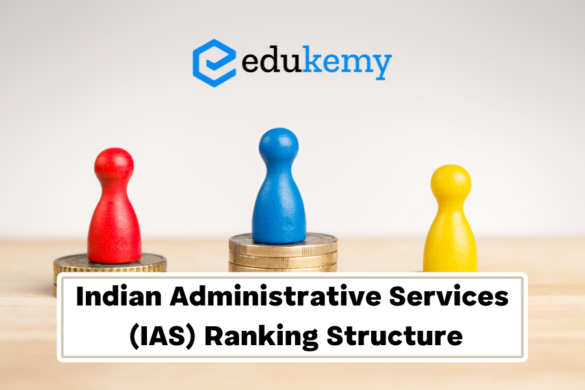 Indian Administrative Services (IAS) Ranking Structure - Blog