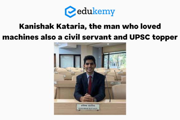 Kanishak Kataria, a renowned civil servant and UPSC topper in 2022 ...