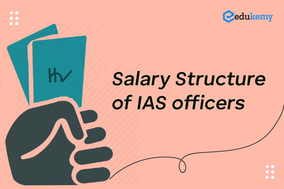 Salary Structure Of IAS Officers Edukemy Salary Structure Of IAS Officers Edukemy
