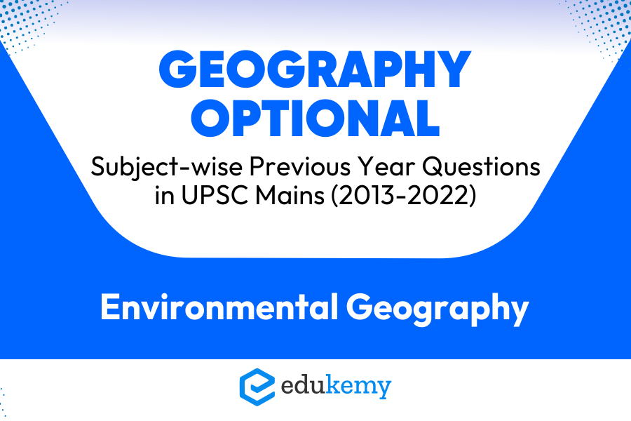 UPSC Mains Geography Optional: Environmental Geography Questions ...