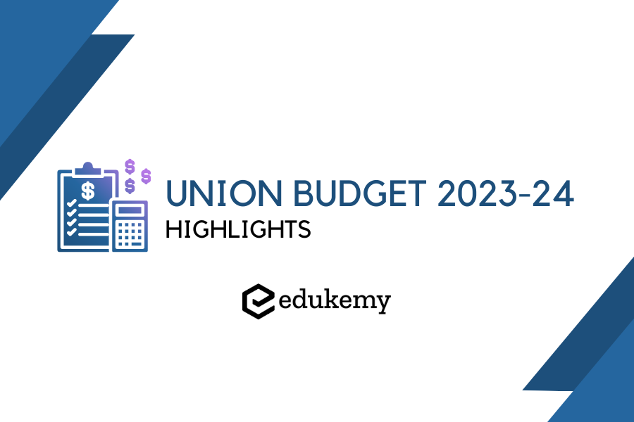 Highlights of the UNION BUDGET 2023-24 - Blog