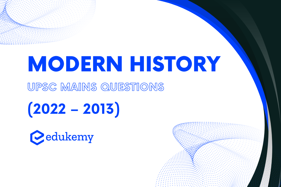 Subject-wise Modern History Questions in UPSC Mains (2022 – 2013) - Blog