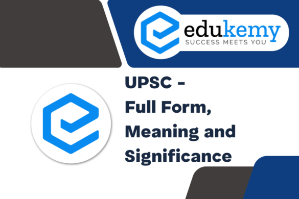 UPSC: Full Form, Meaning and Significance