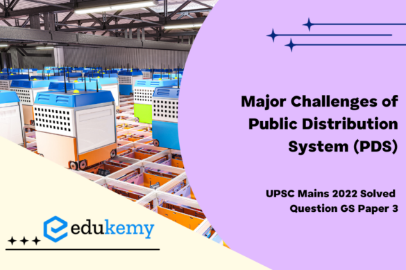 What are the major challenges of Public Distribution System (PDS) in ...