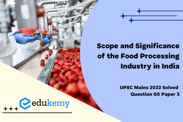 Elaborate the scope and significance of the food processing industry in ...