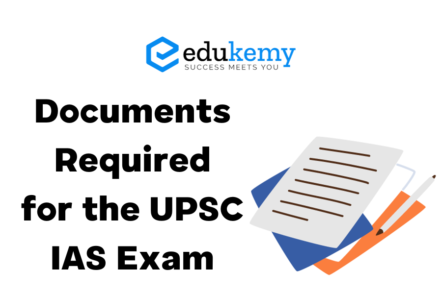 Documents Required for the UPSC IAS Exam - Blog