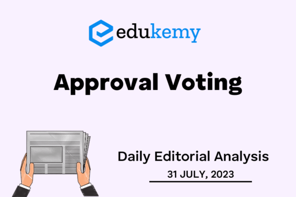 Approval Voting – UPSC Daily Editorial Analysis – 31st July 2023 - Blog