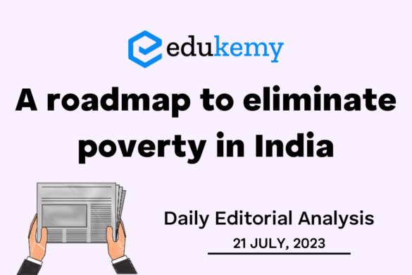 A roadmap to eliminate poverty in India – UPSC Daily Editorial Analysis ...