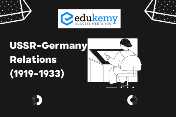 USSR-Germany Relations (1919-1933) – UPSC World History Notes - Blog