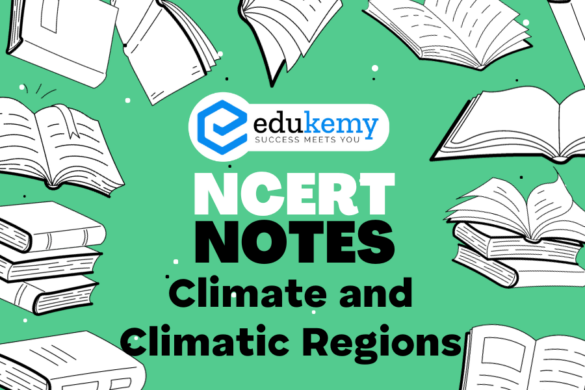 UPSC NCERT Notes – Geography – Climate and Climatic Regions - Blog