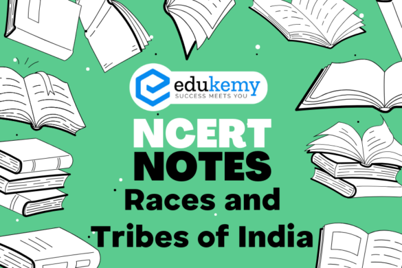 UPSC NCERT Notes - Geography - Races and Tribes of Ind