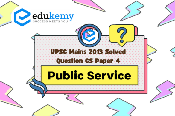 UPSC - 2022 GS 4 Solved Question Paper - Q4 UPSC - 2022 GS 4 Solved Question Paper - Q4