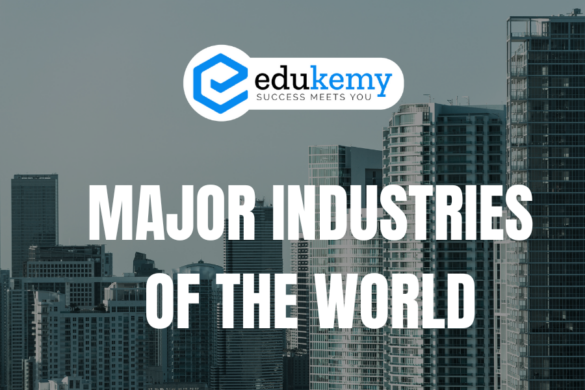 Industries - Factors affecting Locations, Major Industries