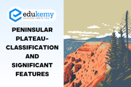 Peninsular Plateau – Classification and Significant Features – UPSC ...