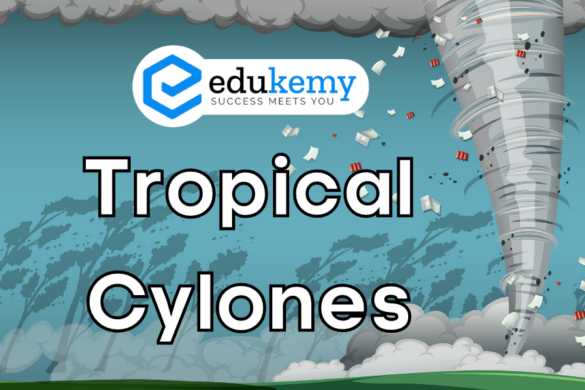 Tropical Cyclones - UPSC World Geography Notes