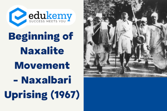 Beginning of Naxalite Movement - Naxalbari Uprising (1967)
