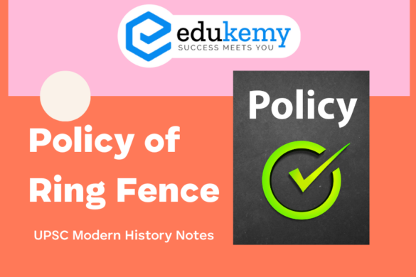 Policy of Ring Fence – UPSC Modern History Notes - Blog