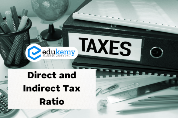 Direct and Indirect Taxes Ratio – UPSC Economy Notes - Blog