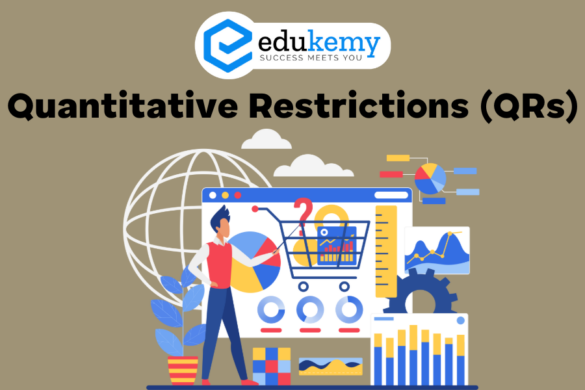 Quantitative Restrictions (QRs) - UPSC Economy Notes