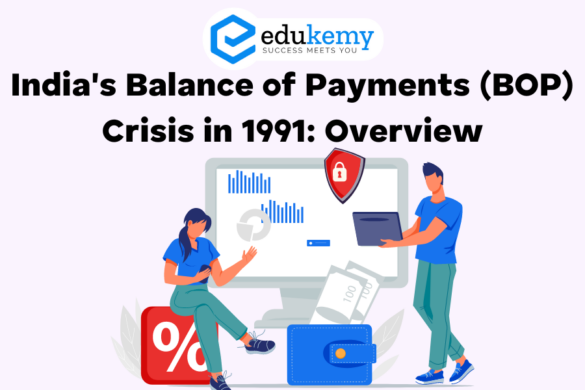 India's Balance of Payments (BOP) Crisis in 1991: Overview