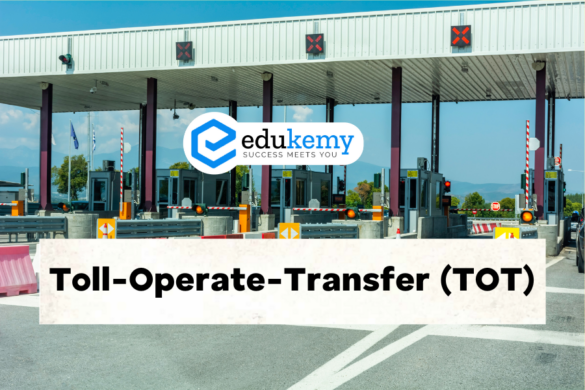 Toll-Operate-Transfer (TOT) - UPSC Economy Notes