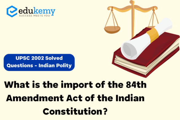 What is the import of the 84th Amendment Act of the Indian