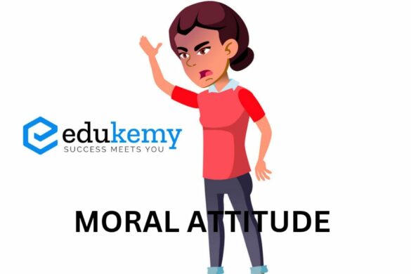 Qualities and implications of Moral Attitude - Ethics Notes