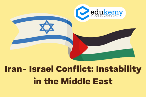 Iran-Israel Conflict: Instability in the Middle East - UPSC
