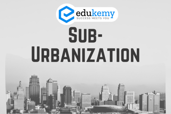 Sub-Urbanization - UPSC Indian Society Notes