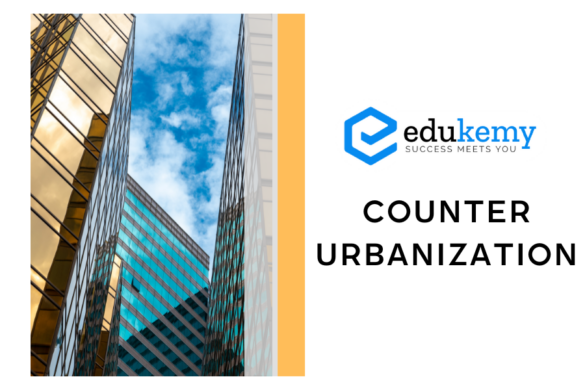 Counter Urbanization - UPSC Indian Society Notes