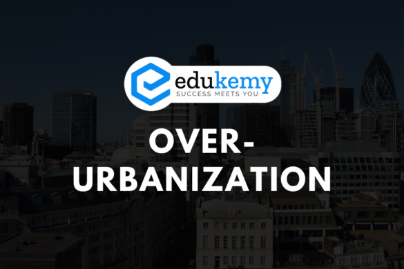 Over-Urbanization - UPSC Indian Society Notes