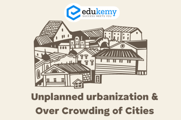 Unplanned Urbanization & Over Crowding of Cities