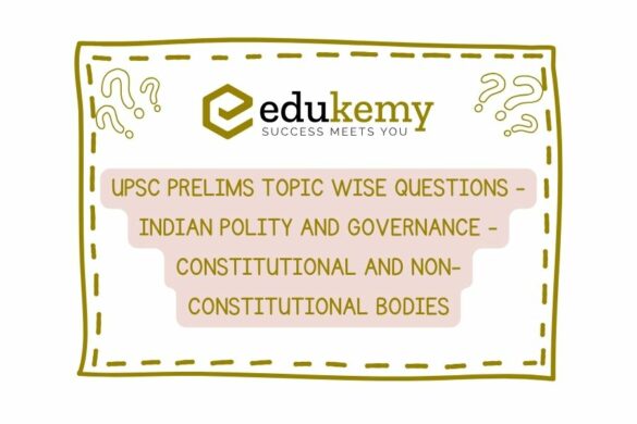 UPSC Prelims Topic-wise Questions UPSC Prelims Topic-wise Questions