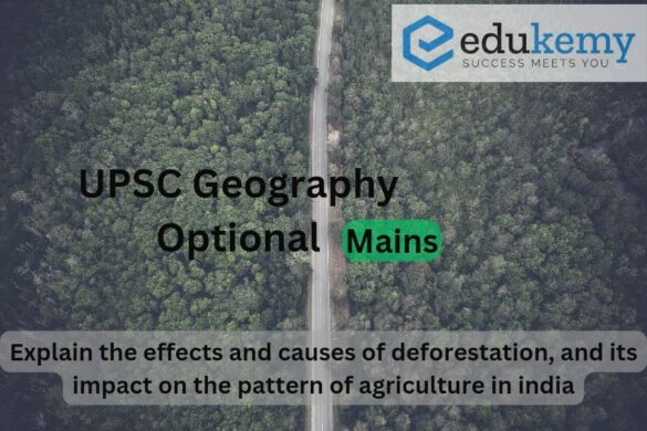 Explain the effects and causes of deforestation, and its impact on the ...