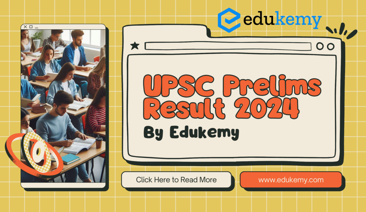 UPSC Prelims Result 2024 - Edukemy UPSC Prelims Result 2024 - Edukemy