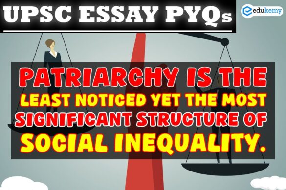 UPSC Essay PYQ (2020): Patriarchy is the least noticed yet the most ...